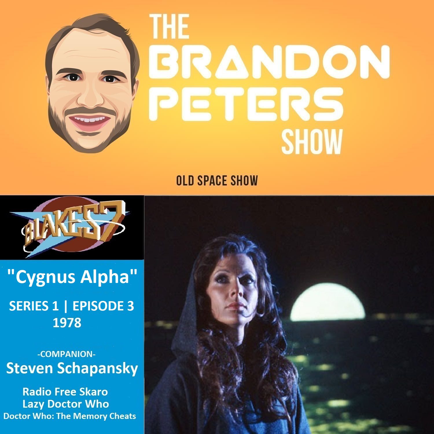 Old Space Show – Blake’s 7 “Cygnus Alpha” with Steven Schapansky – The ...