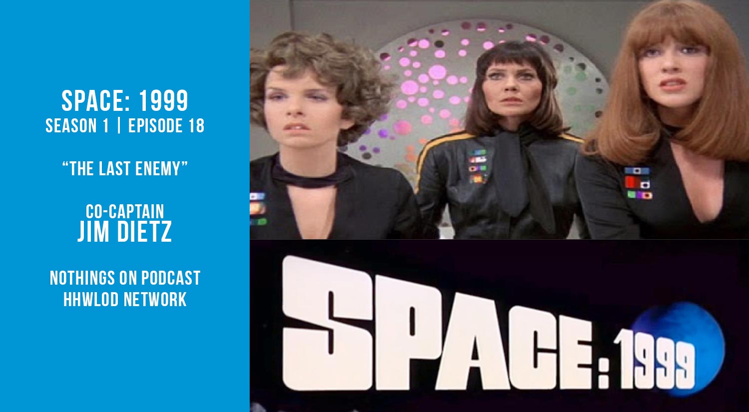 Old Space Show: Space: 1999 “The Last Enemy” – The Brandon Peters Show